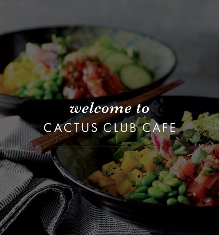 Welcome to Cactus Club Cafe | Cactus Restaurants Ltd.