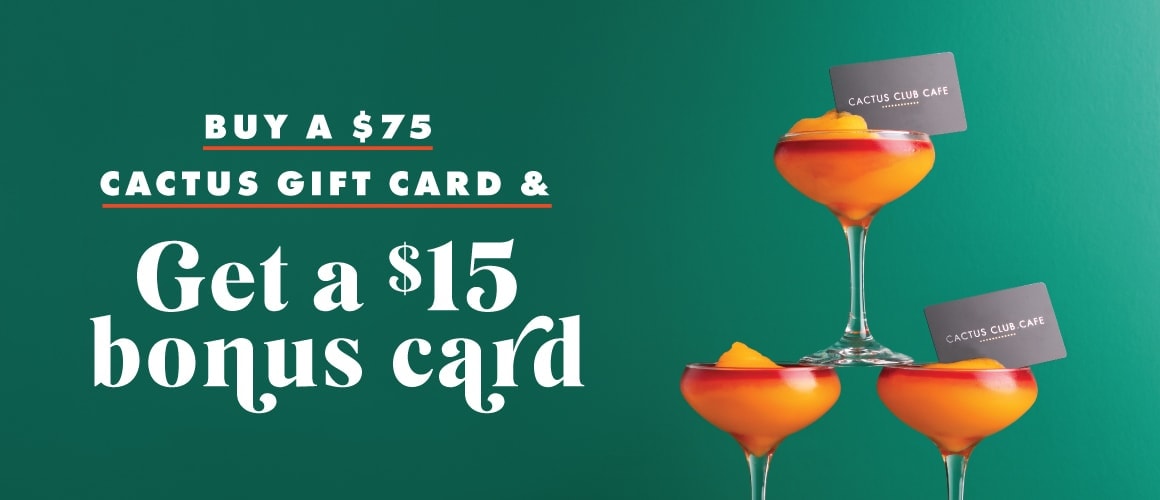 Casual Fine Dining Gift Cards | Cactus Club Cafe